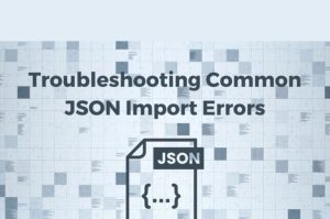 Common Issues with JSON and How to Fix Them - Json Design